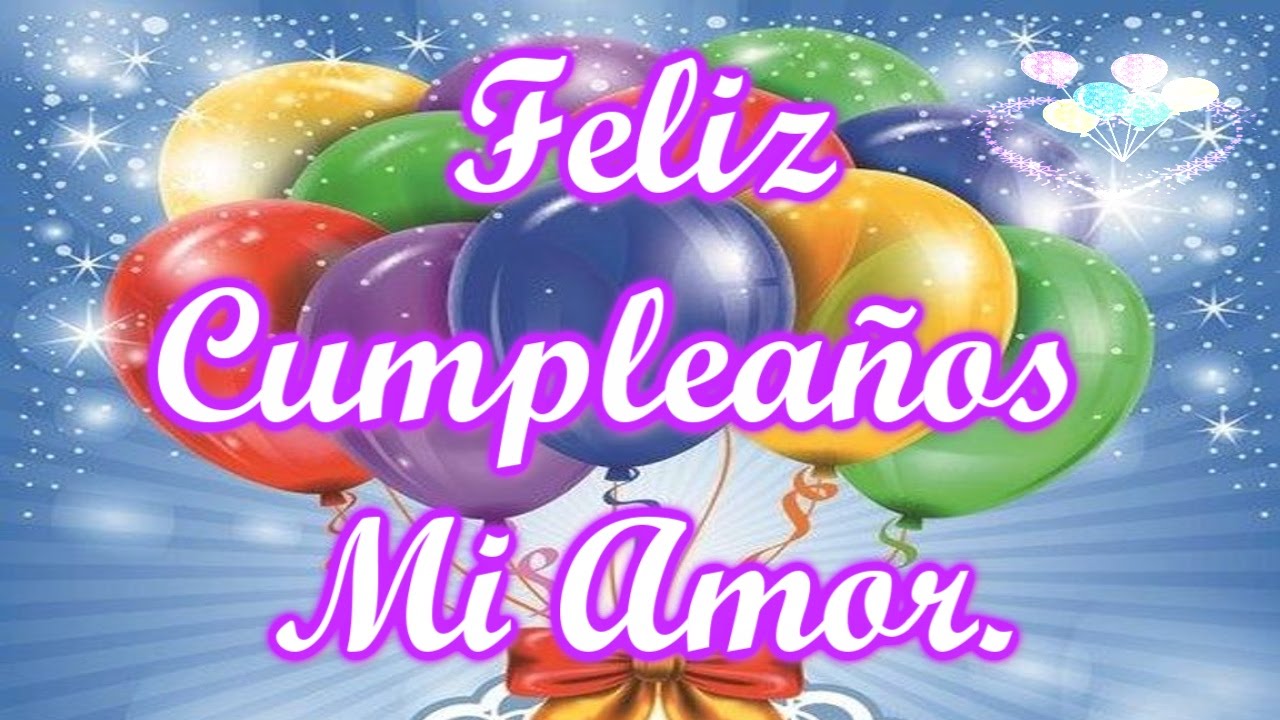 Im genes De Feliz Cumplea os Mi Amor Para Regalar Im genes De Feliz Cumplea os Mi Amor Para Regalar
